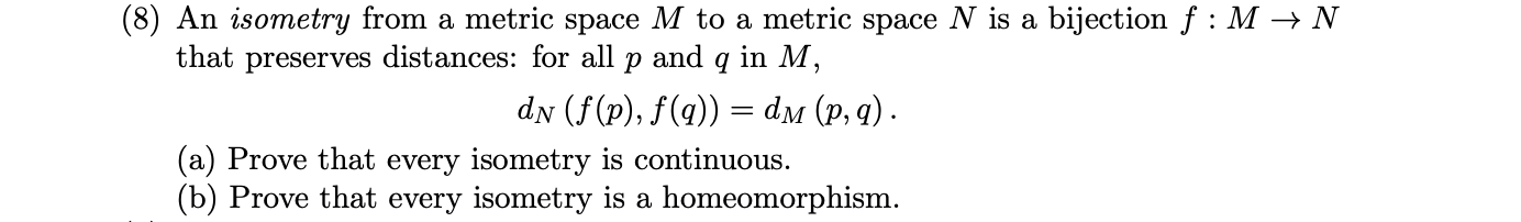 Solved (8) An isometry from a metric space M to a metric | Chegg.com