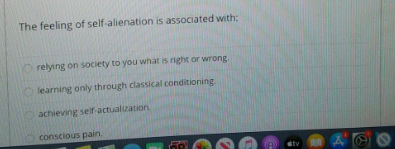 Solved The feeling of self-alienation is associated with: | Chegg.com
