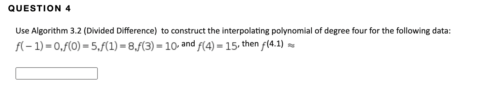 Solved Use Algorithm 3.2 (Divided Difference) to construct | Chegg.com