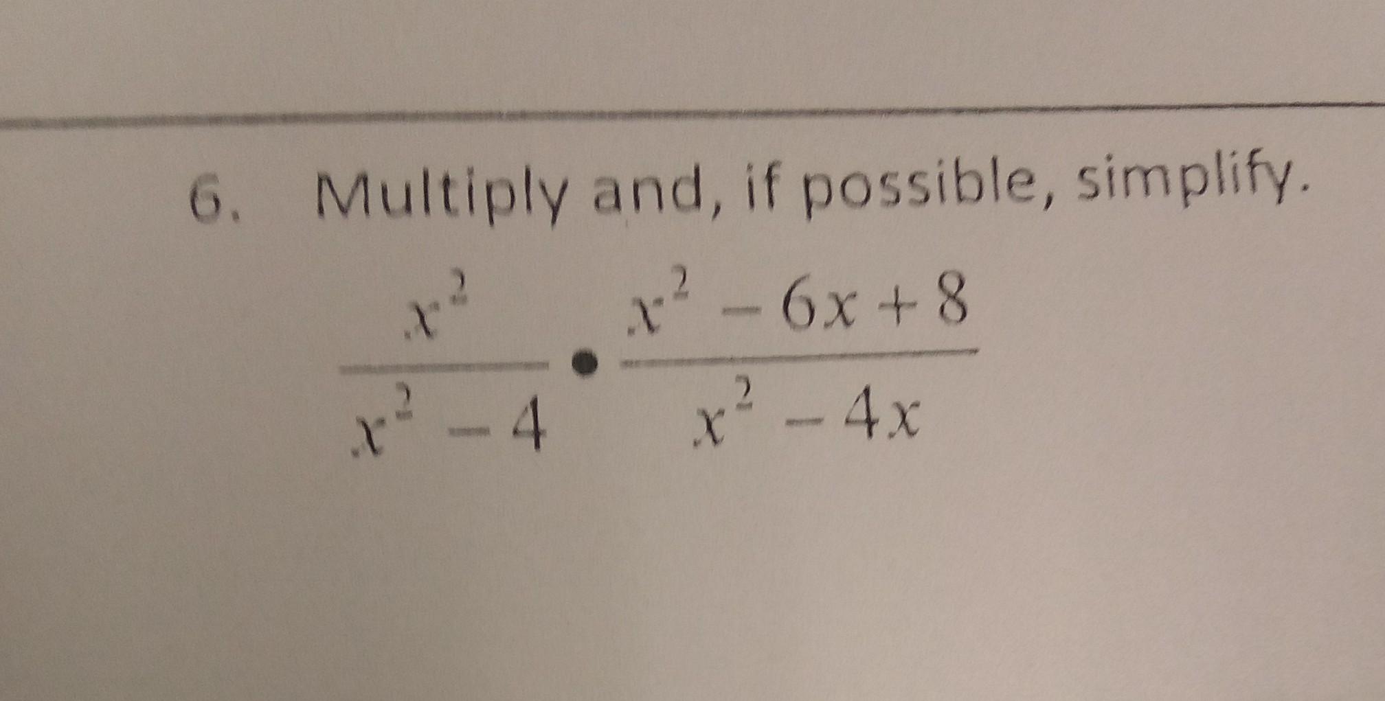 Solved Multiply and, if possible, simplify. | Chegg.com