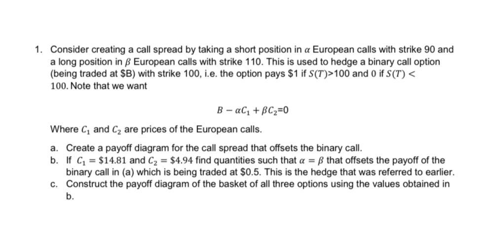 Consider creating a call spread by taking a short | Chegg.com