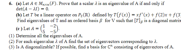 Solved 6. (a) Let A∈Mn×n(F). Prove that a scalar λ is an | Chegg.com