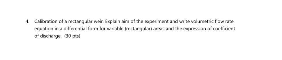 Solved 4. Calibration of a rectangular weir. Explain aim of | Chegg.com