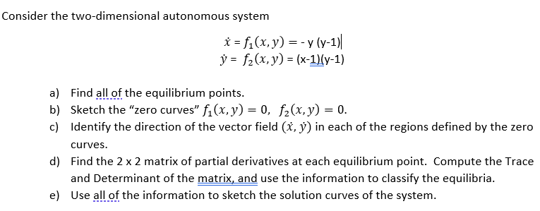 Solved Consider the two-dimensional autonomous system * = | Chegg.com