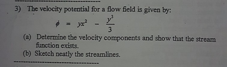 Solved 3) The velocity potential for a flow field is given | Chegg.com