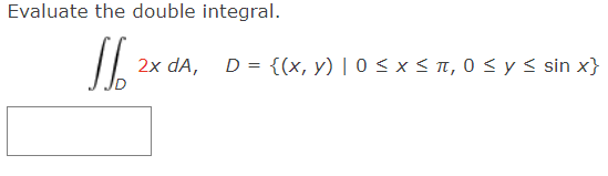 Solved Evaluate the double integral. | Chegg.com