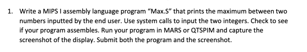 Solved Write a MIPS I assembly language program "Max.S" that | Chegg.com