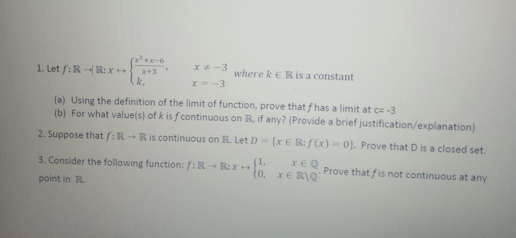 Solved 1. Let f:R→R:x↦{x+3x2+x−6,k,x =−3x=−3 where k∈R is a | Chegg.com