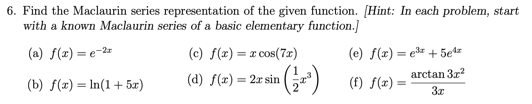 Solved 6. Find the Maclaurin series representation of the | Chegg.com