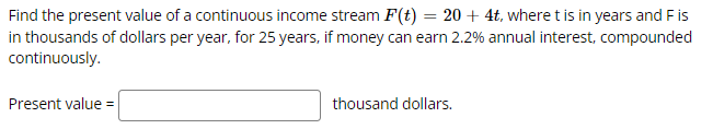 Solved Find the present value of a continuous income stream | Chegg.com