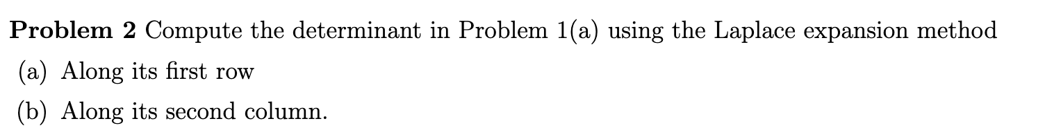 Solved Problem 2 Compute the determinant in Problem 1(a) | Chegg.com