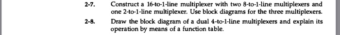 Solved 2-7 Construct a 16-to-1-line multiplexer with two | Chegg.com