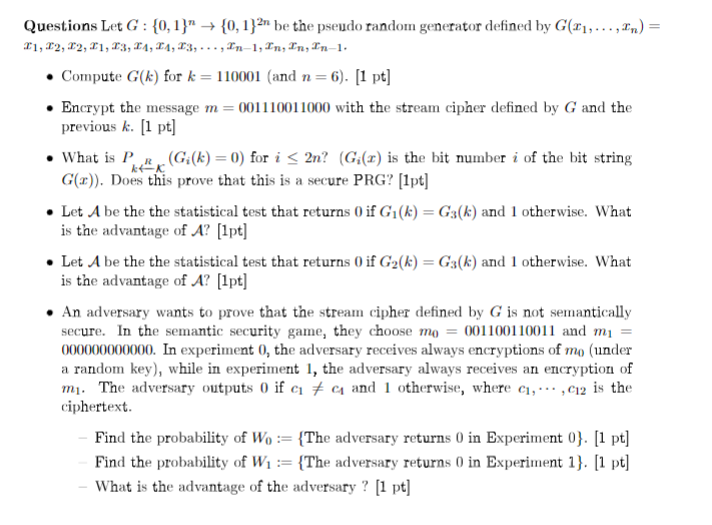 Solved Questions Let G:{0,1}^(n) → {0,1}^(2n) be the pseudo | Chegg.com