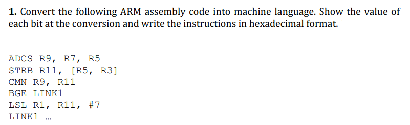 Solved 1. Convert the following ARM assembly code into | Chegg.com