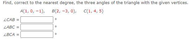 Solved Find, correct to the nearest degree, the three angles | Chegg.com