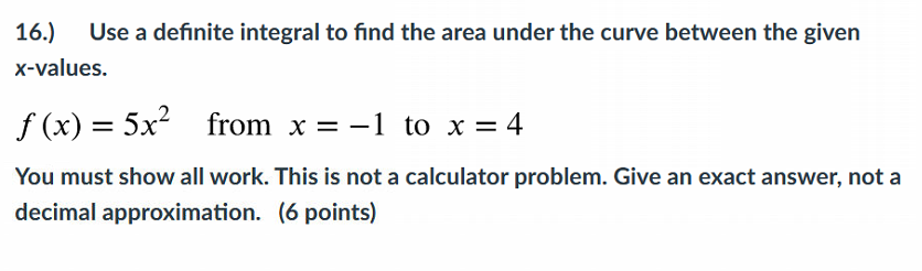 Solved 16.) Use a definite integral to find the area under | Chegg.com