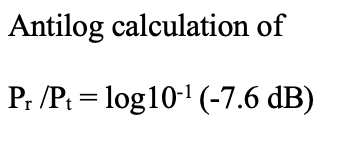 Solved Antilog calculation of Pr/P+ = log10-1(-7.6 dB) | Chegg.com