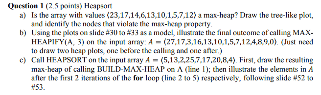 Solved Question 1 (2.5 points) Heapsort Is the array with | Chegg.com