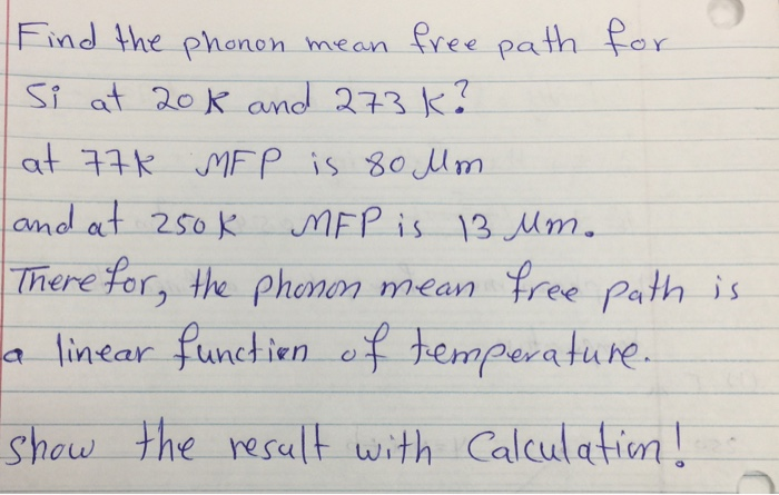 Solved Find the phonon mean free path or Si at 2o k and 273 | Chegg.com