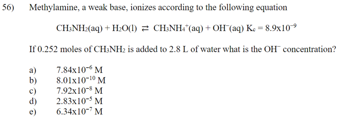 Solved 56) Methylamine, a weak base, ionizes according to | Chegg.com