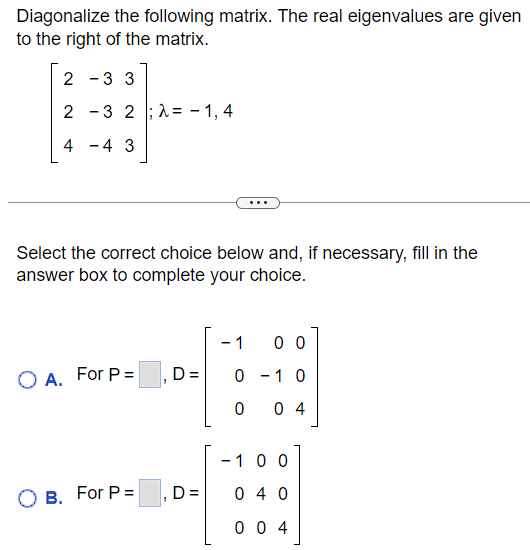 Solved Diagonalize the following matrix. The real | Chegg.com