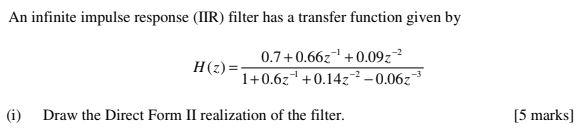 Solved An infinite impulse response (IIR) filter has a | Chegg.com