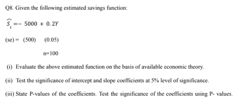 Solved Q8. ﻿Given the following estimated savings | Chegg.com