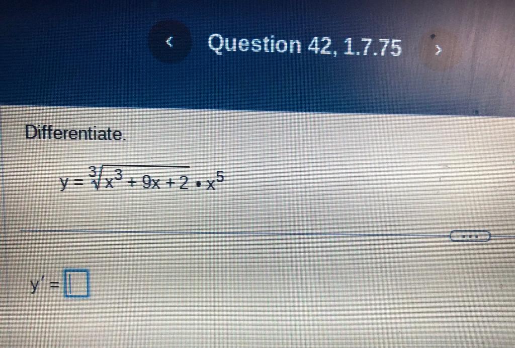Solved Differentiate. y=3x3+9x+2⋅x5 y′= | Chegg.com