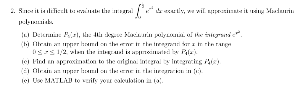 Solved 2. Since it is difficult to evaluate the integral dr | Chegg.com