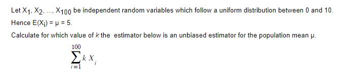 Solved Let x1,x2,dots,x100 ﻿be independent random variables | Chegg.com