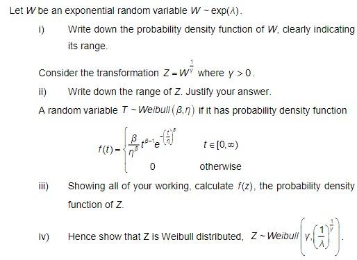 Solved W be an exponential random variable W∼exp(λ) i) Write | Chegg.com