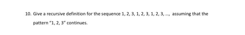 Solved 10. Give a recursive definition for the sequence | Chegg.com