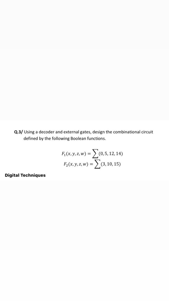 Solved Q.3/ Using a decoder and external gates, design the | Chegg.com