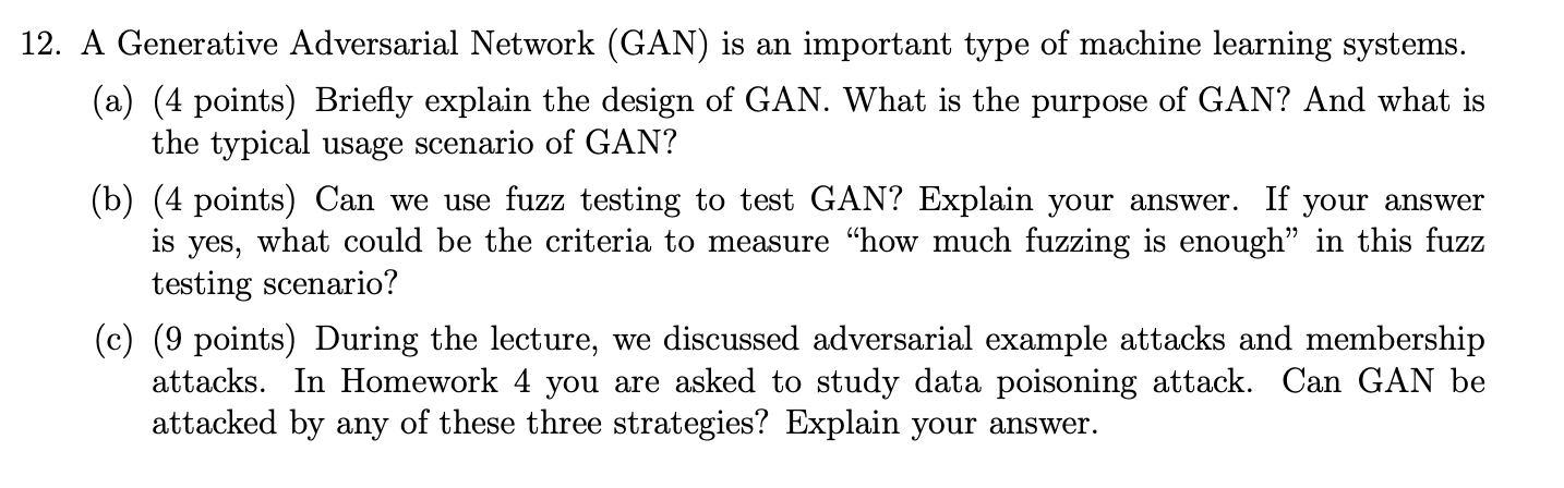Solved 12. A Generative Adversarial Network (GAN) is an | Chegg.com