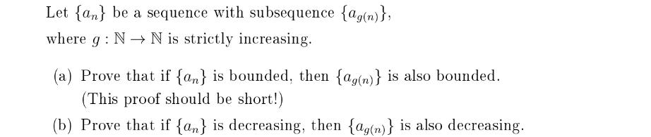 Solved Let {an} be a sequence with subsequence {ag(n)}, | Chegg.com