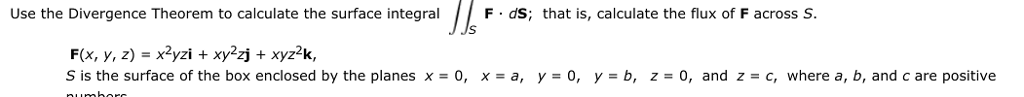 Solved Use The Divergence Theorem To Calculate The Surface