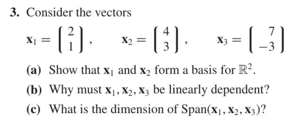 Solved 3. Consider the vectors X1 = = (1) X2 = = ( 3 ) X3 = | Chegg.com