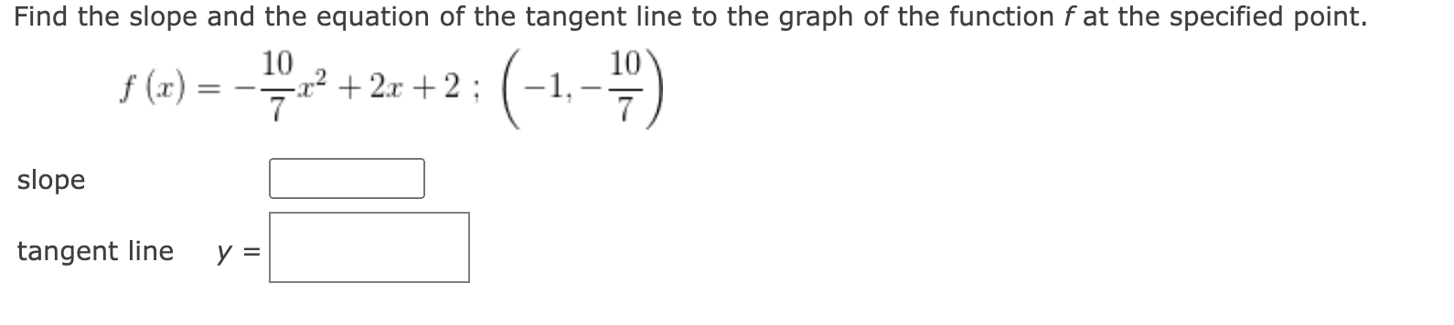 Solved Find the slope and the equation of the tangent line | Chegg.com