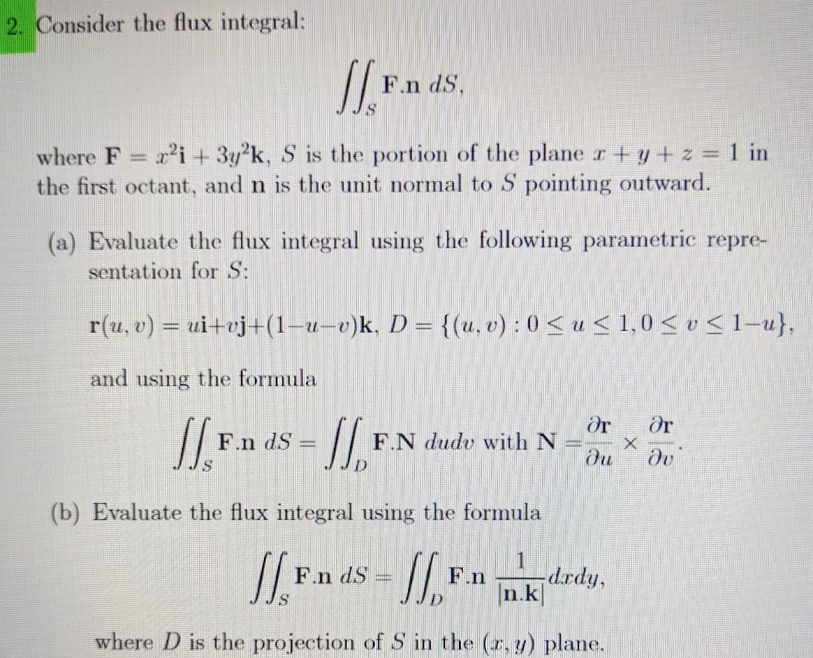 Solved 2. Consider the flux integral: ∬S F.n dS where | Chegg.com
