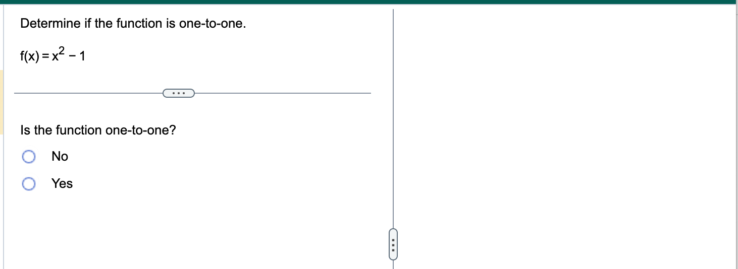 Solved Determine if the function is one-to-one. f(x)=x2−1 Is | Chegg.com