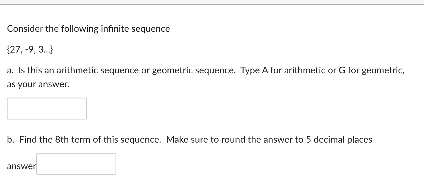 Solved Consider the following infinite sequence {27,−9,3…} | Chegg.com