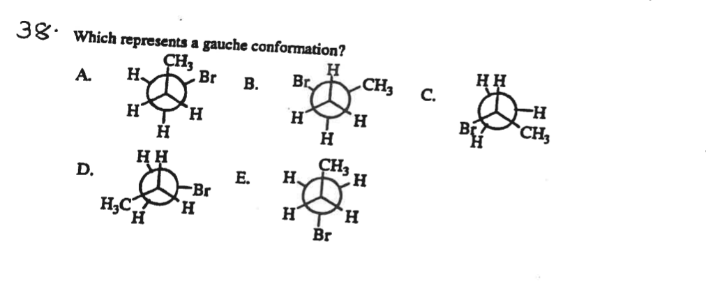 Solved 38. Which represents a gauche conformation? CH3 A н, | Chegg.com