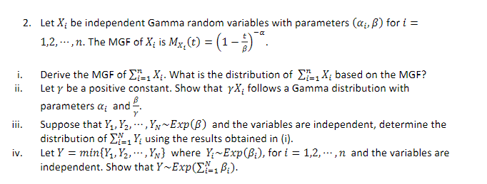 Solved 2. Let X; be independent Gamma random variables with | Chegg.com