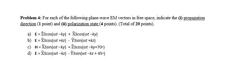 Solved Problem 4: For each of the following plane-wave EM | Chegg.com