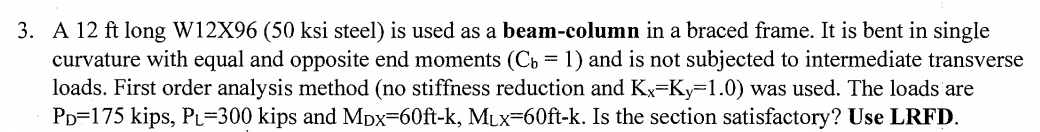 Solved 3. A 12 ft long W12X96 (50 ksi steel) is used as a | Chegg.com