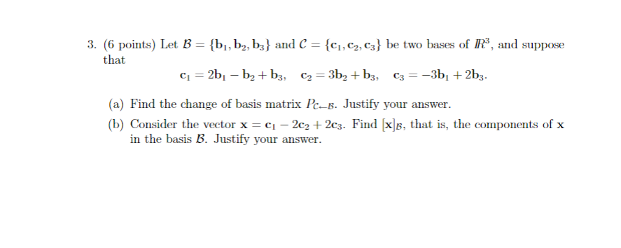 Solved 3. (6 points) Let B={b1,b2,b3} and C={c1,c2,c3} be | Chegg.com
