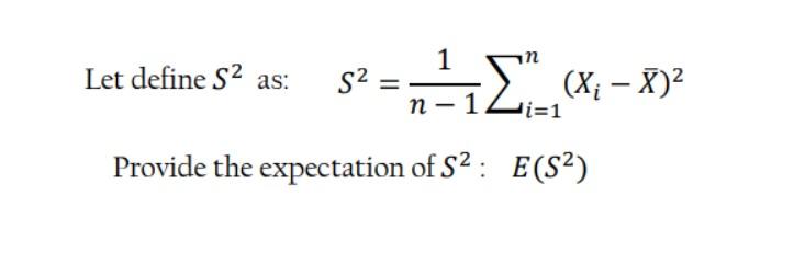 Solved - Let define S2 as: s2 = 1,Σ" (x – x2 η- di=1 Provide | Chegg.com
