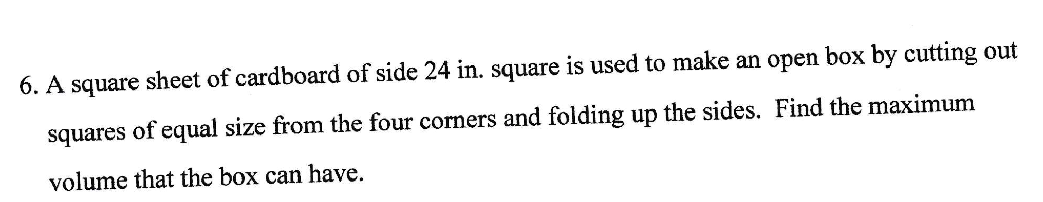 Solved 6. A square sheet of cardboard of side 24 in. square | Chegg.com