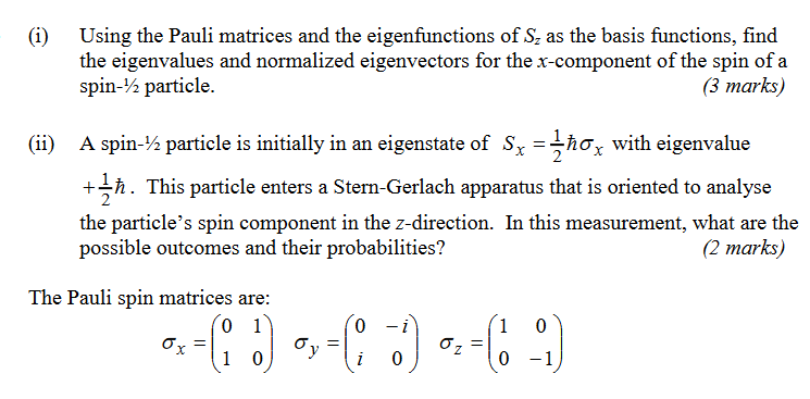 Solved (i) Using the Pauli matrices and the eigenfunctions | Chegg.com