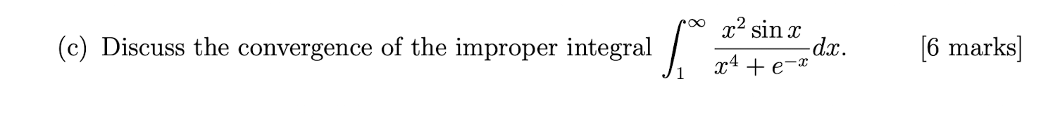Solved (c) ﻿Discuss the convergence of ﻿the improper | Chegg.com